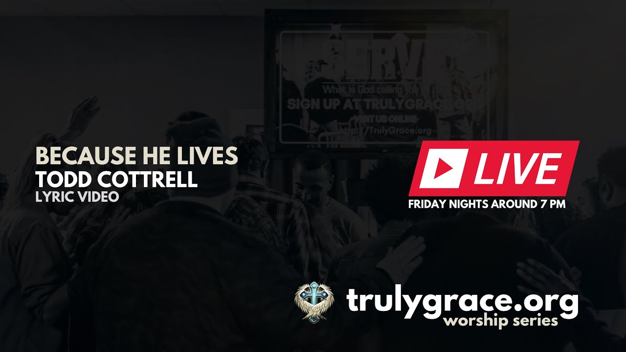 137 Todd Cottrell Becauee He Lives Lyric Video - YouTube
