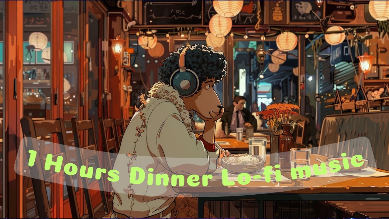 【1 Hour Dinner Lo-fi Music Playlist】🐑//Lo-Fi//Relax//Chill[-chill-Relax ...