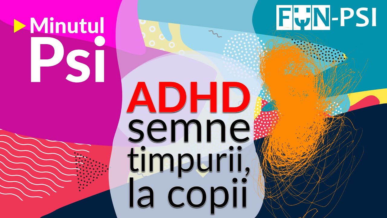 ADHD: semne timpurii, la copii- Minutul Psi - YouTube