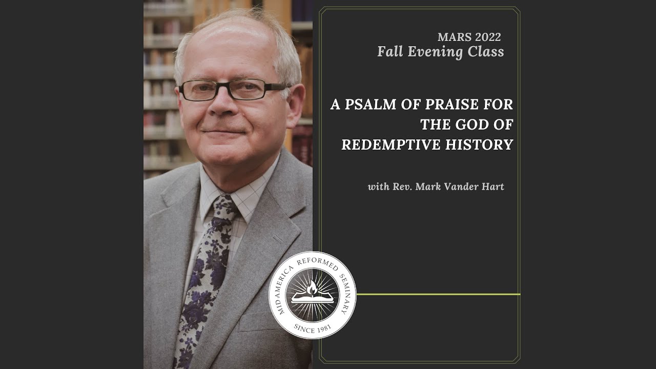 A Psalm of Praise for the God of Redemptive History - YouTube