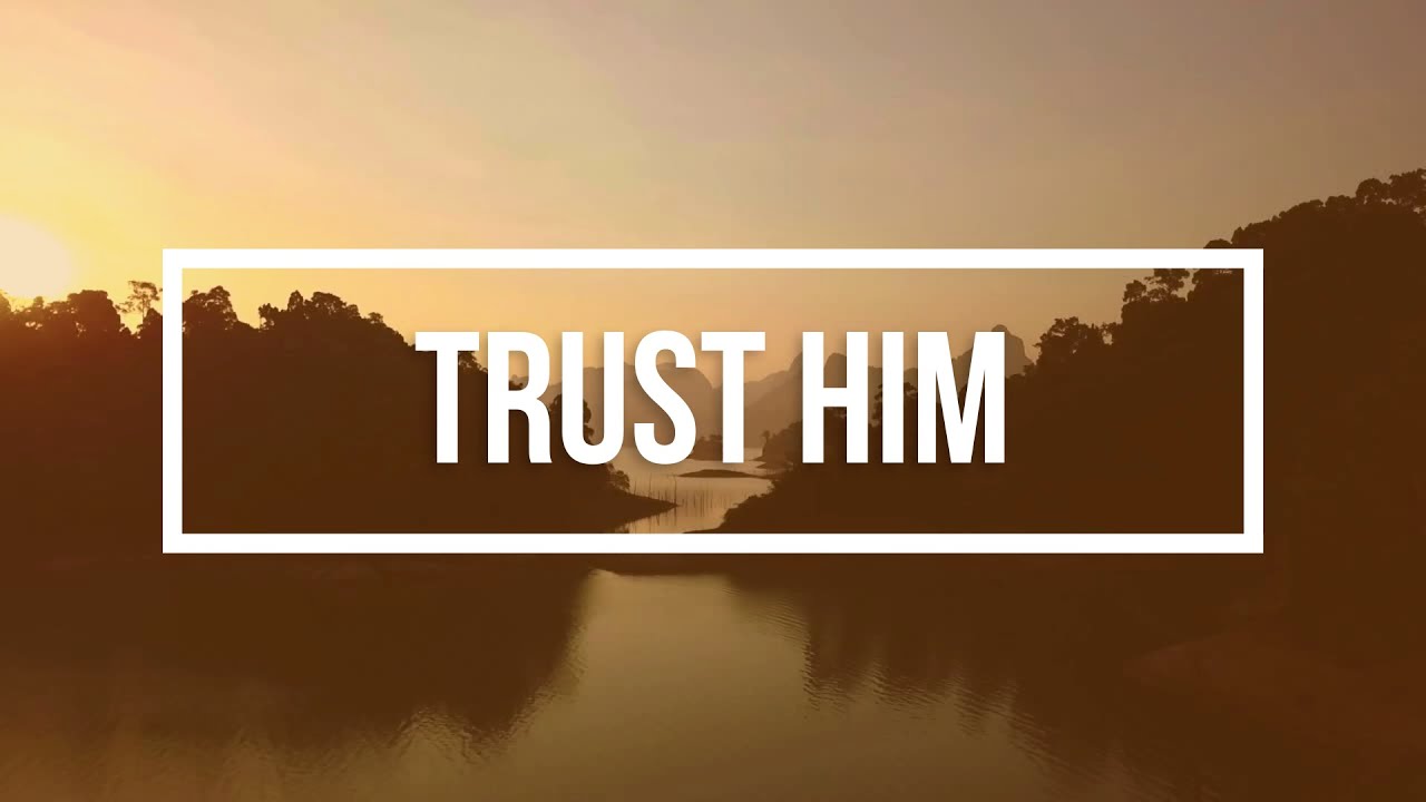 TRUST HIM (WITH LYRICS) - ISGBT WORKERS - YouTube