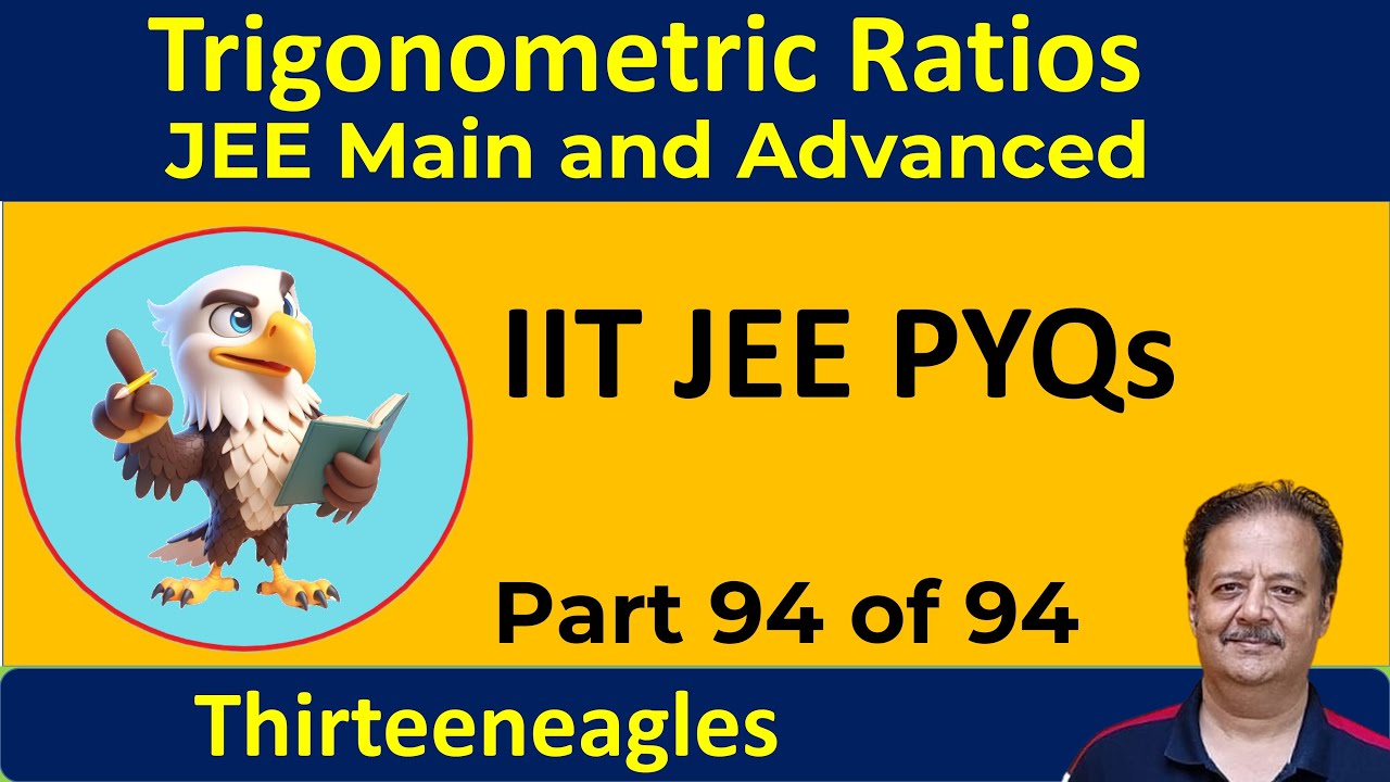 94. Trigonometric ratios | IIT JEE PYQs | Problems | IIT JEE Maths ...