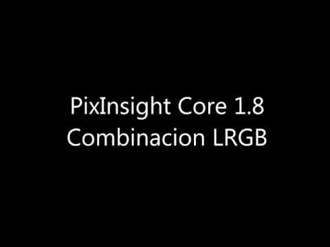 Combinacion LRGB PixInsight Core 1.8 - YouTube