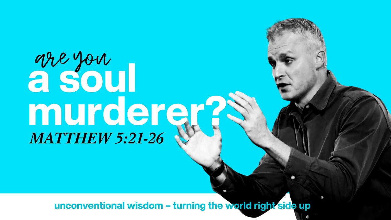 Are You a Soul Murderer? - Matthew 5:21-26 - Sermon - YouTube