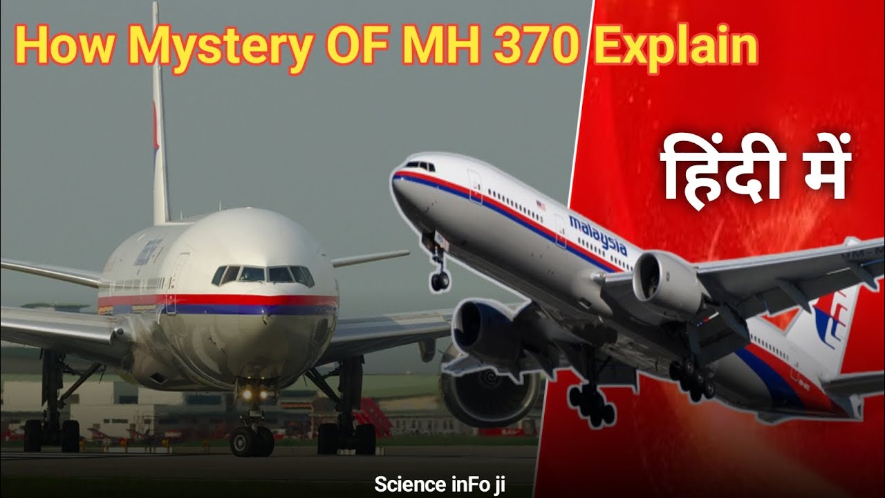 How Mystery oF MH 370 Explain | क्या मिस्ट्री है MH 370 | Science inFo ...