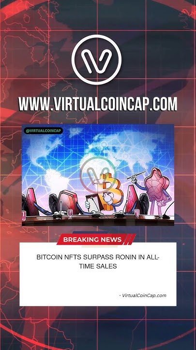 Bitcoin NFTs surpass Ronin in all-time sales - YouTube