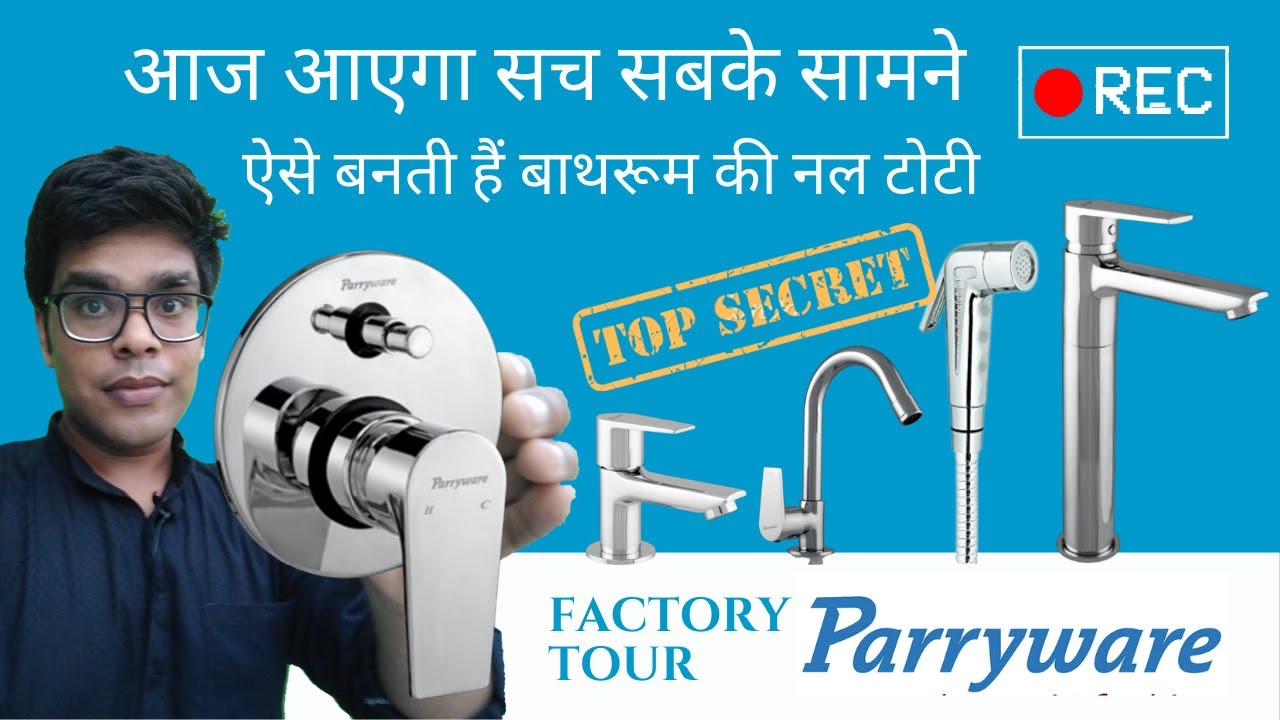 Parryware Factory Tour Taps Manufacturing | पैरीवेयर - बाथरूम के नल टोटी की फैक्टरी #Hindi # ...