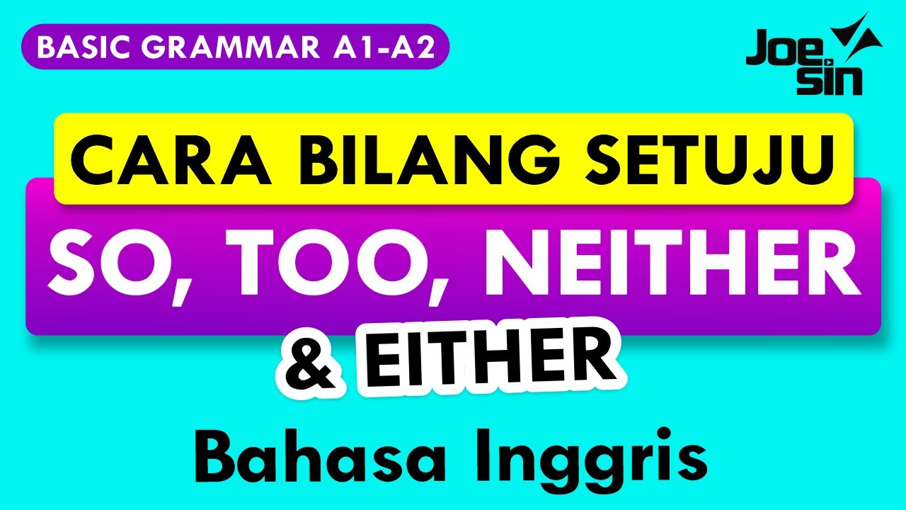 Cara Bilang SETUJU Pakai SO, TOO, NEITHER dan EITHER dalam Bahasa ...