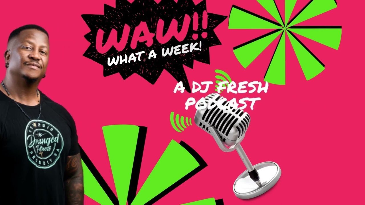 WAW what a week with DJ Fresh #politriks with Botsang Moiloa - YouTube
