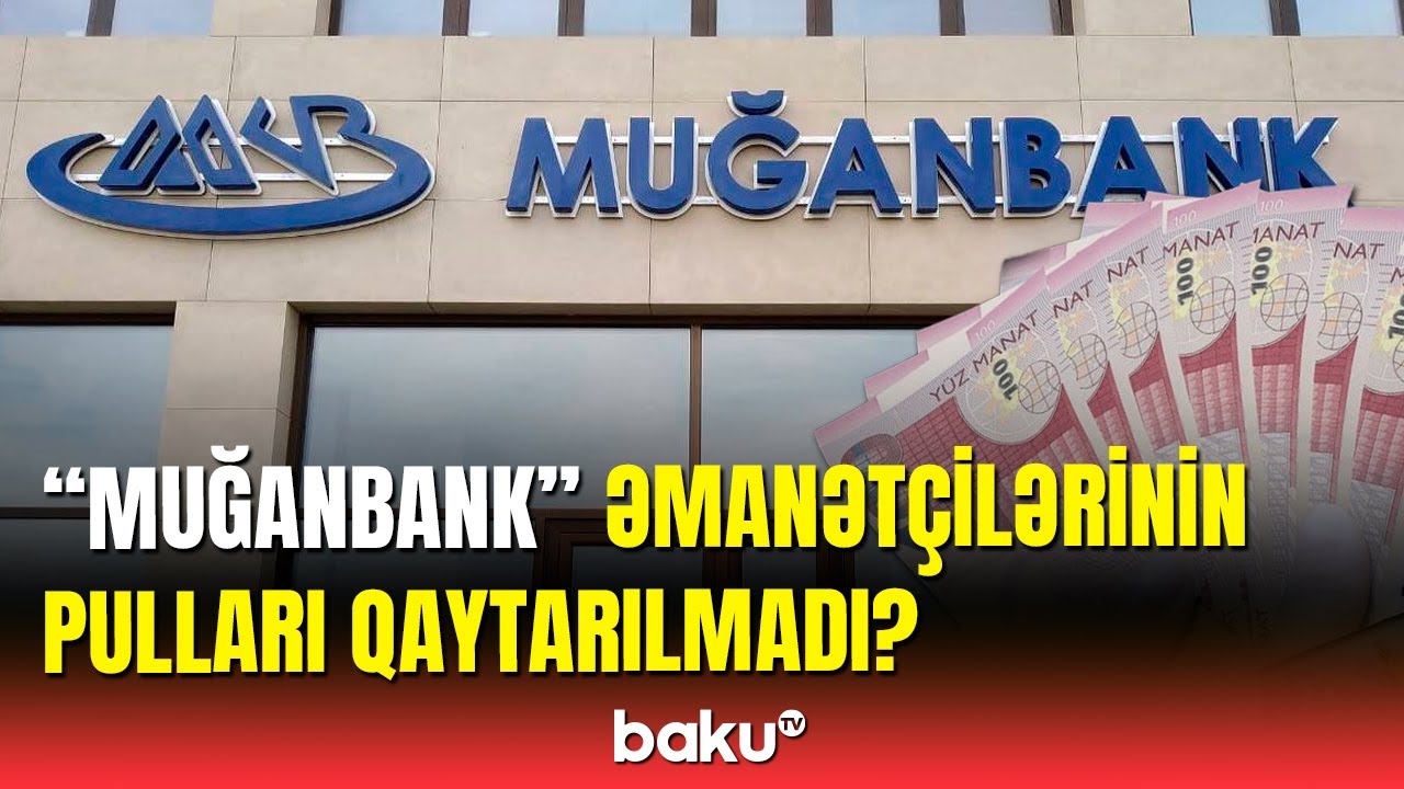 "MuğanBank"ın əmanətçiləri üçün yeni xəbər - YouTube