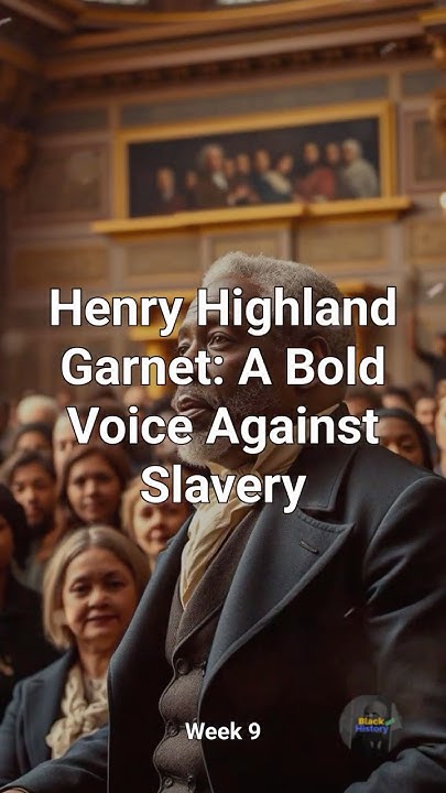 Henry Highland Garnet: A Bold Voice for Freedom #blackhistory #history ...