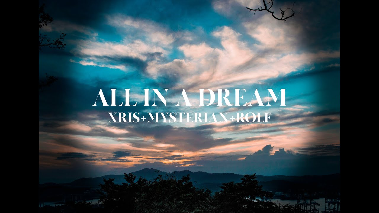 All in a Dream (Featuring Xris) - YouTube