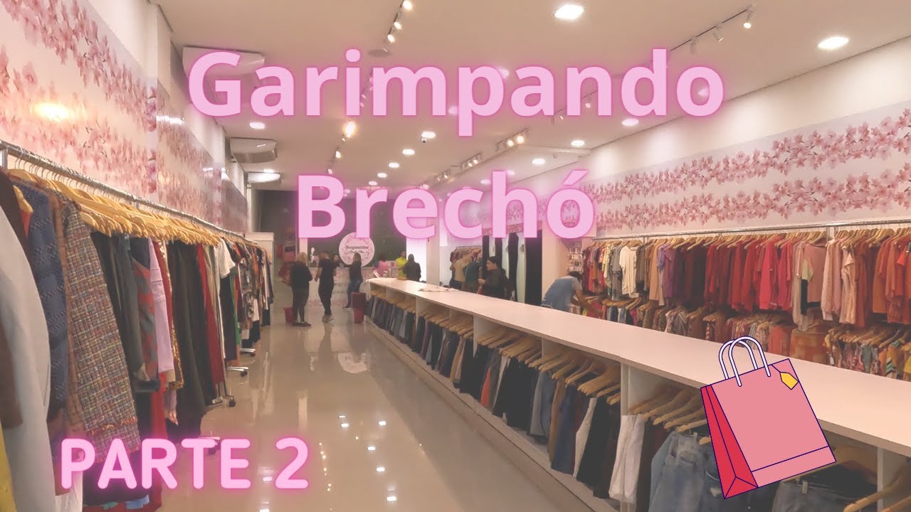Vlog | Parte 2 - Encontrei o brecho perfeito! Burguesinha brechó chic ...