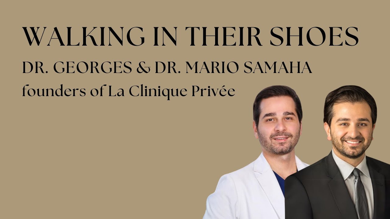 Dr. Georges and Dr. Mario Samaha, founders of La Clinique Privée - YouTube