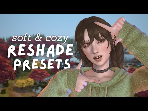 My TOP 6 Reshade Presets for a Cozy & Soft Aesthetic | The Sims 4