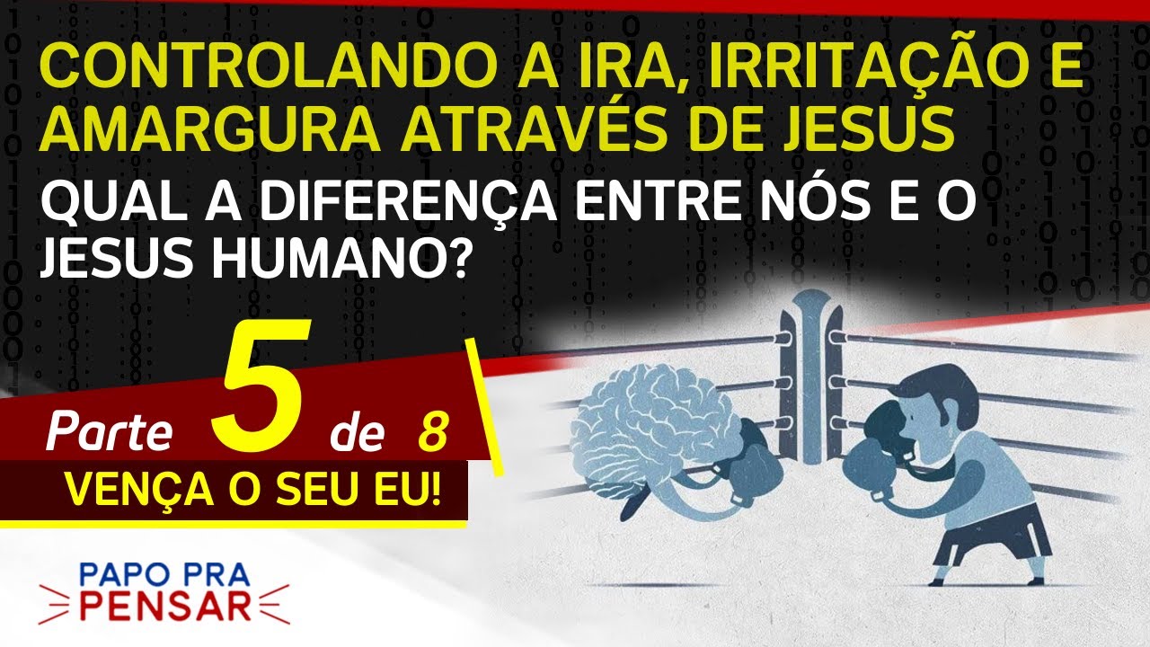 Qual a diferença entre nós e Jesus? | Parte 5 - Autocontrole e Domínio ...