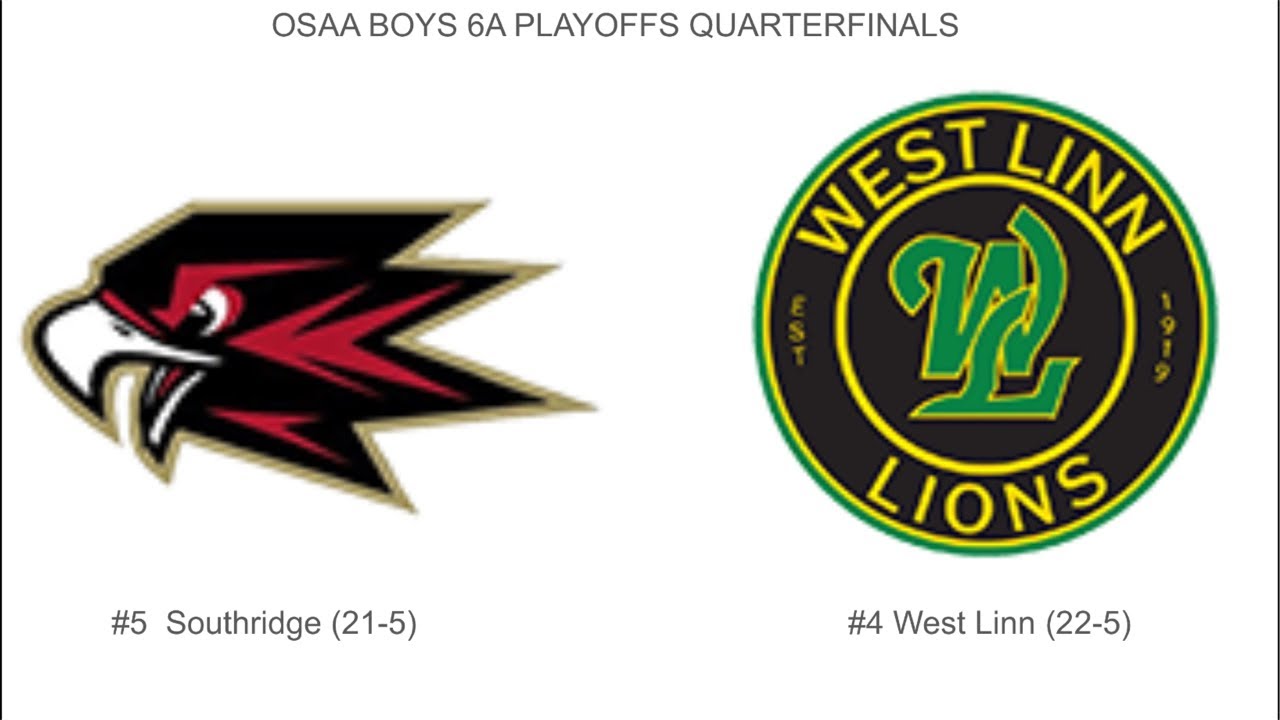 OSAA BOYS 6A PLAYOFFS QUARTERFINALS #5 Southridge VS #4 West Linn - YouTube