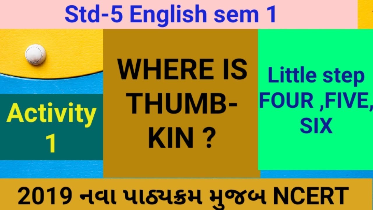 std 5 ,English Where is thumbkin ?RHYME ,Activity-1,Little step,FOUR ...