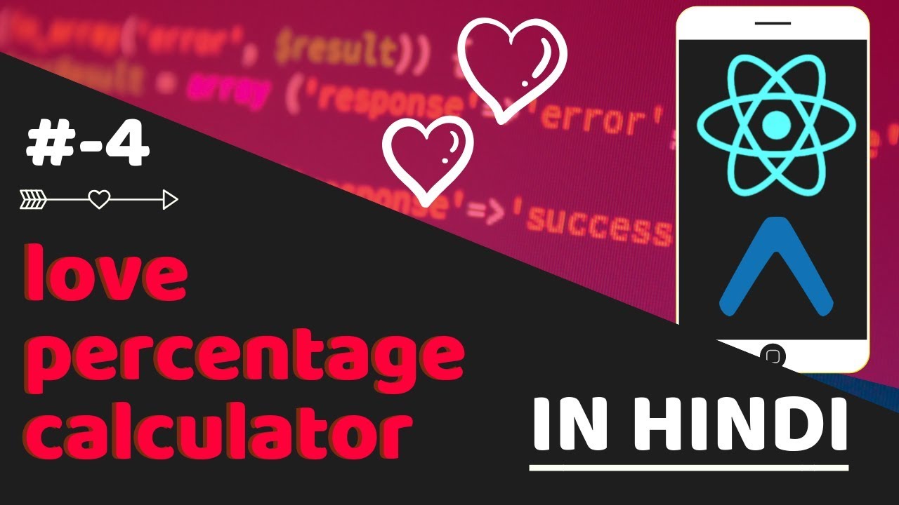#4 - Love percentage calculator in react native part 4 of 5 | react native tutorials in hindi ...