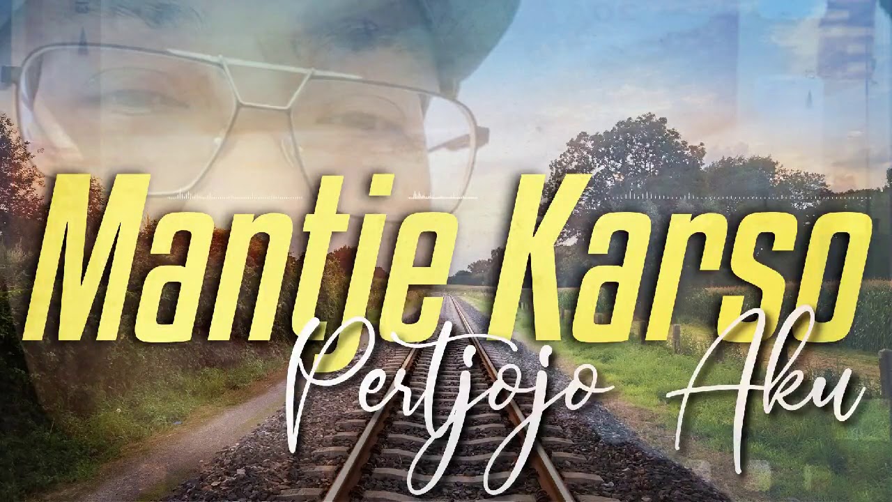 MANTJE KARSO - PERTJOJO AKU - YouTube
