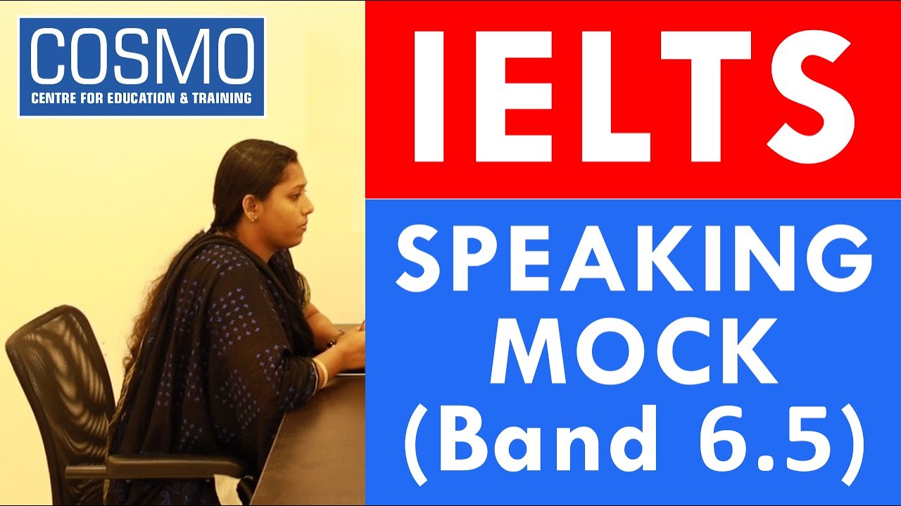 IELTS Speaking Mock - Band 6.5 @ COSMO Centre - Best IELTS Training in ...