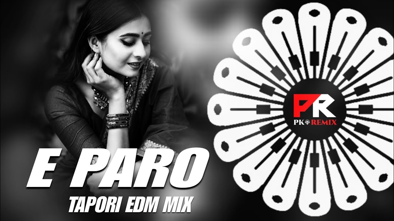 E PARO - TAPORI TRAP MIX || DJ SORRY x DJ BAPI ANGUL ||| PK REMIX ...