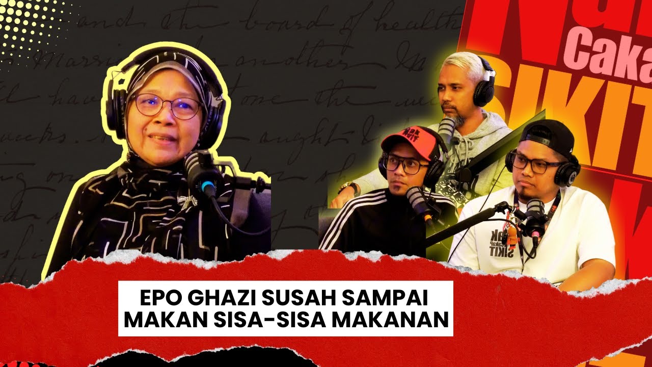 EXCLUSIVE Episode 111 - Epo Ghazi Susah Sampai Makan Sisa-Sisa Makanan ...