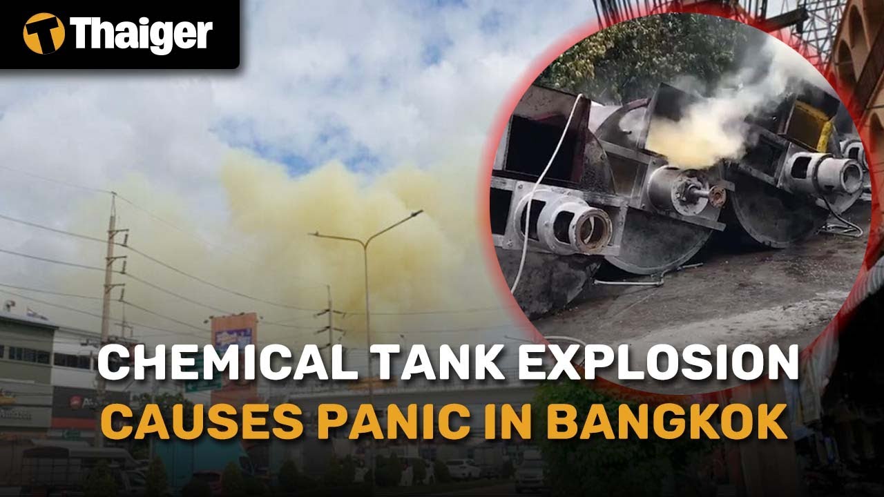 Thailand News | Chemical tank explosion causes panic in Bangkok - YouTube