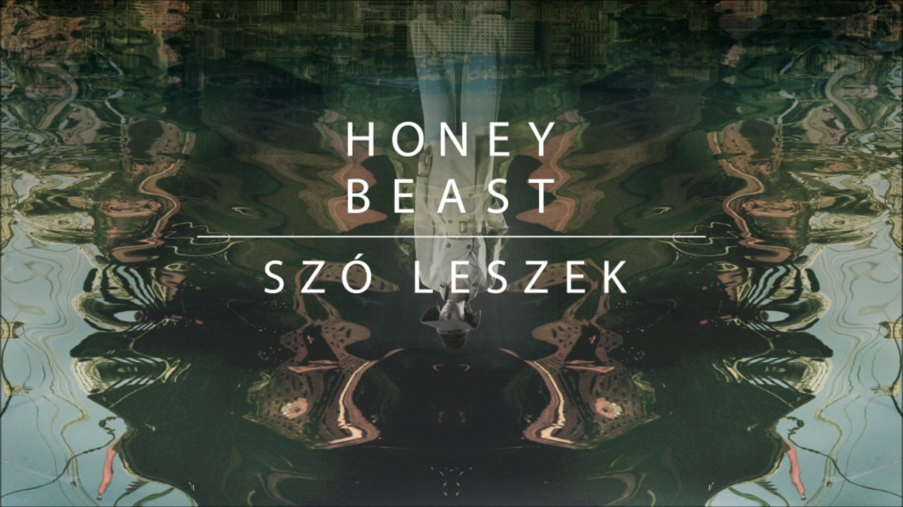 HONEYBEAST – Szó leszek - YouTube