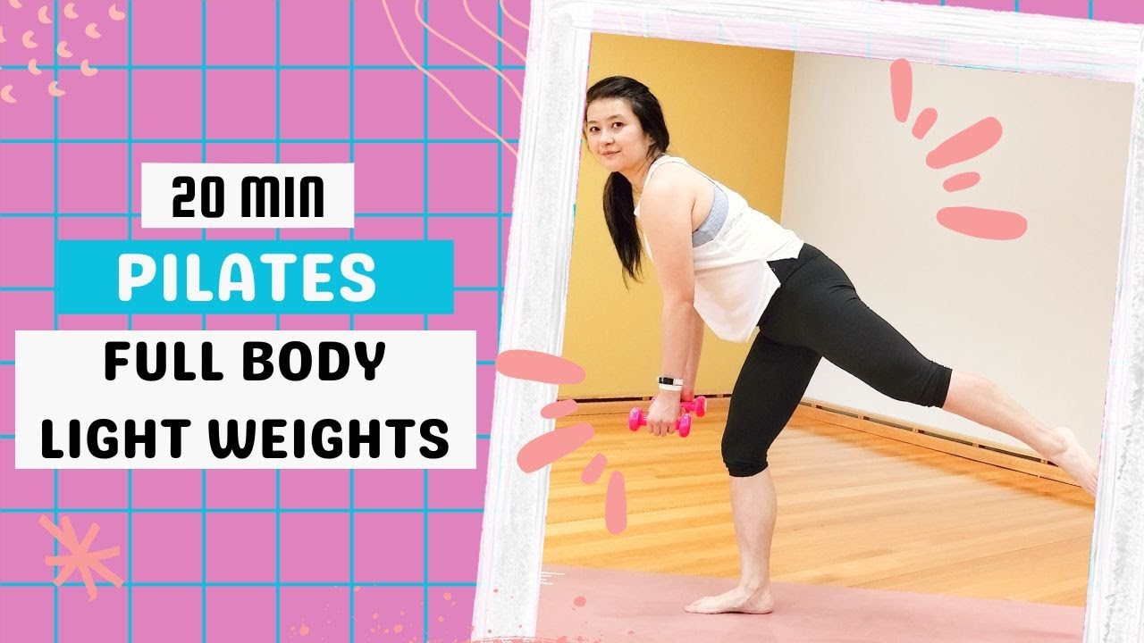 20 MIN PILATES - Full Body with Light Weights | Strengthen & Tone the ...