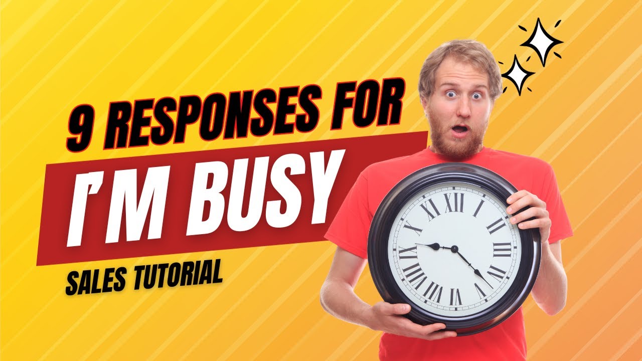 Sales Objection Handling “I Don’t Have Time”.. You Say… - YouTube