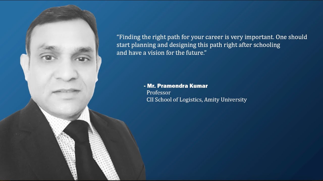 Mr. Pramendra Kumar, Professor, CII School of Logistics, Amiy ...