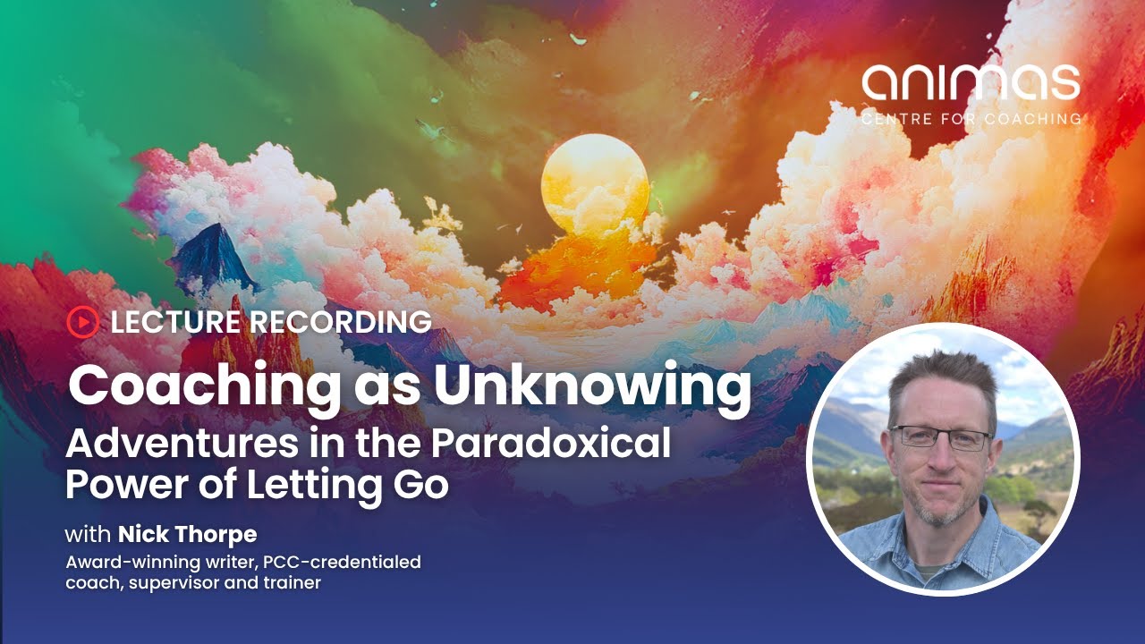 Coaching as Unknowing: Adventures in the Paradoxical Power of Letting ...