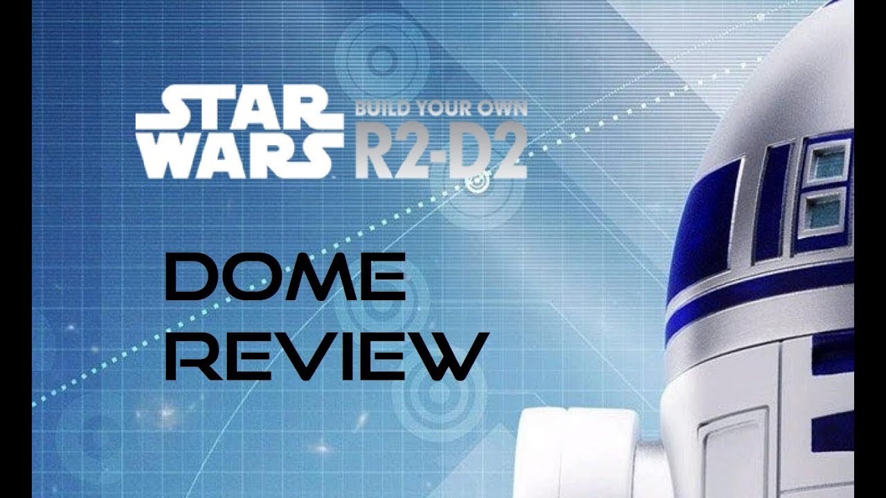 Star Wars Build Your Own R2D2 - Dome review - YouTube