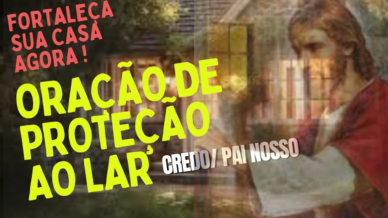 FORTALEÇA SUA CASA AGORA!{ORAÇÃO DE PROTEÇÃO AO LAR} -REZA CREDO - REZA ...