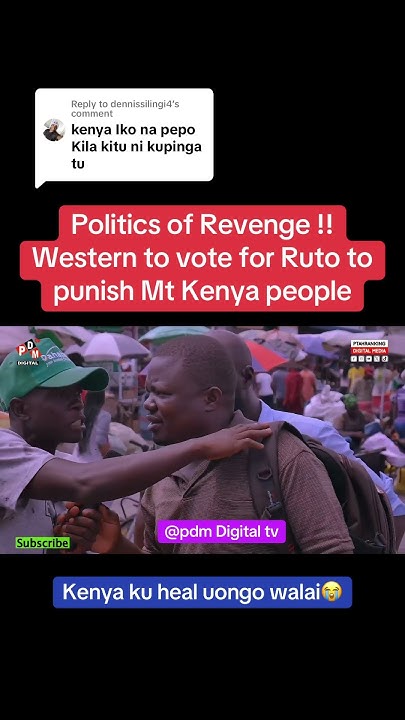 Politics of Revenge !!Western to vote for Ruto to punish Mt Kenya people #uhuru #ruto #raila ...
