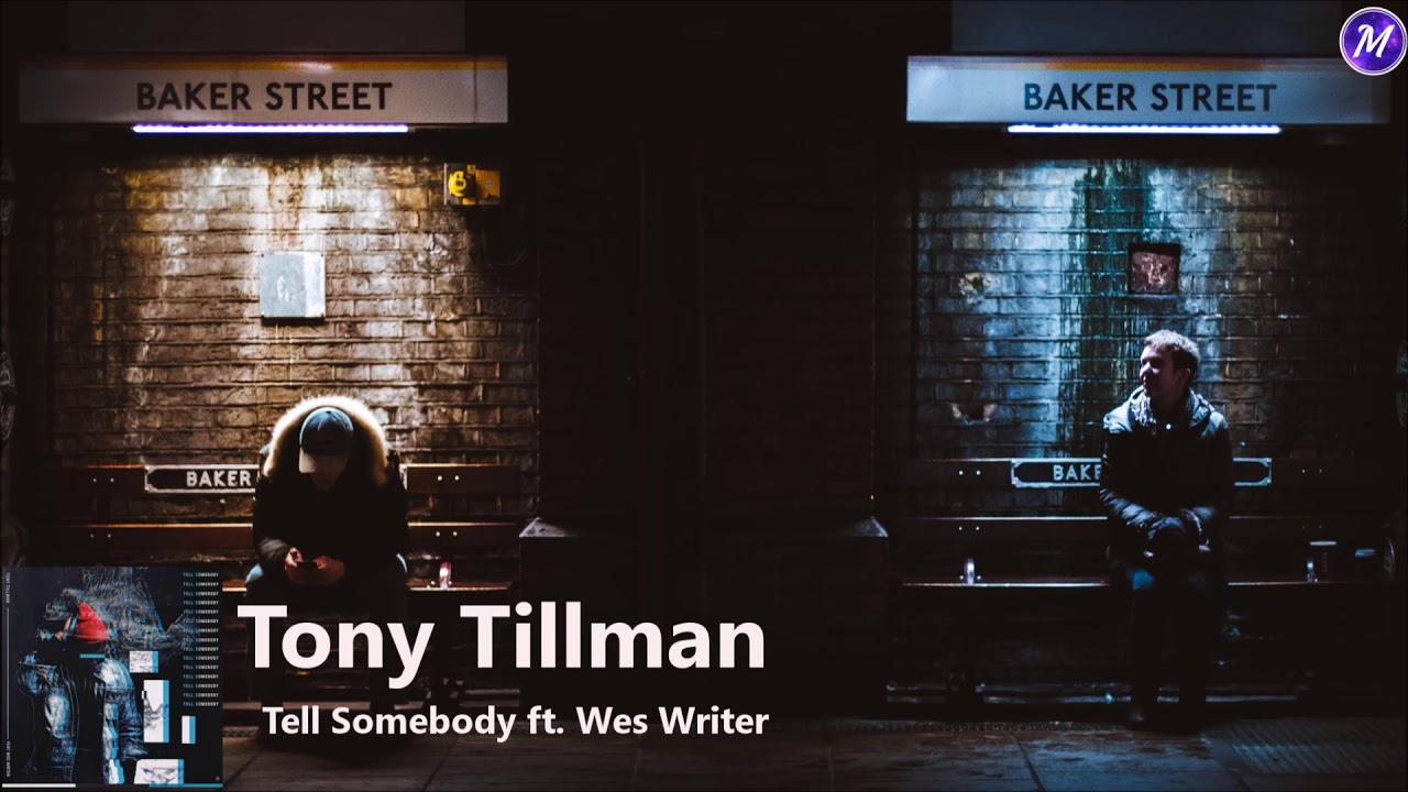 Tony Tillman - Tell Somebody (feat. Wes Writer) - YouTube