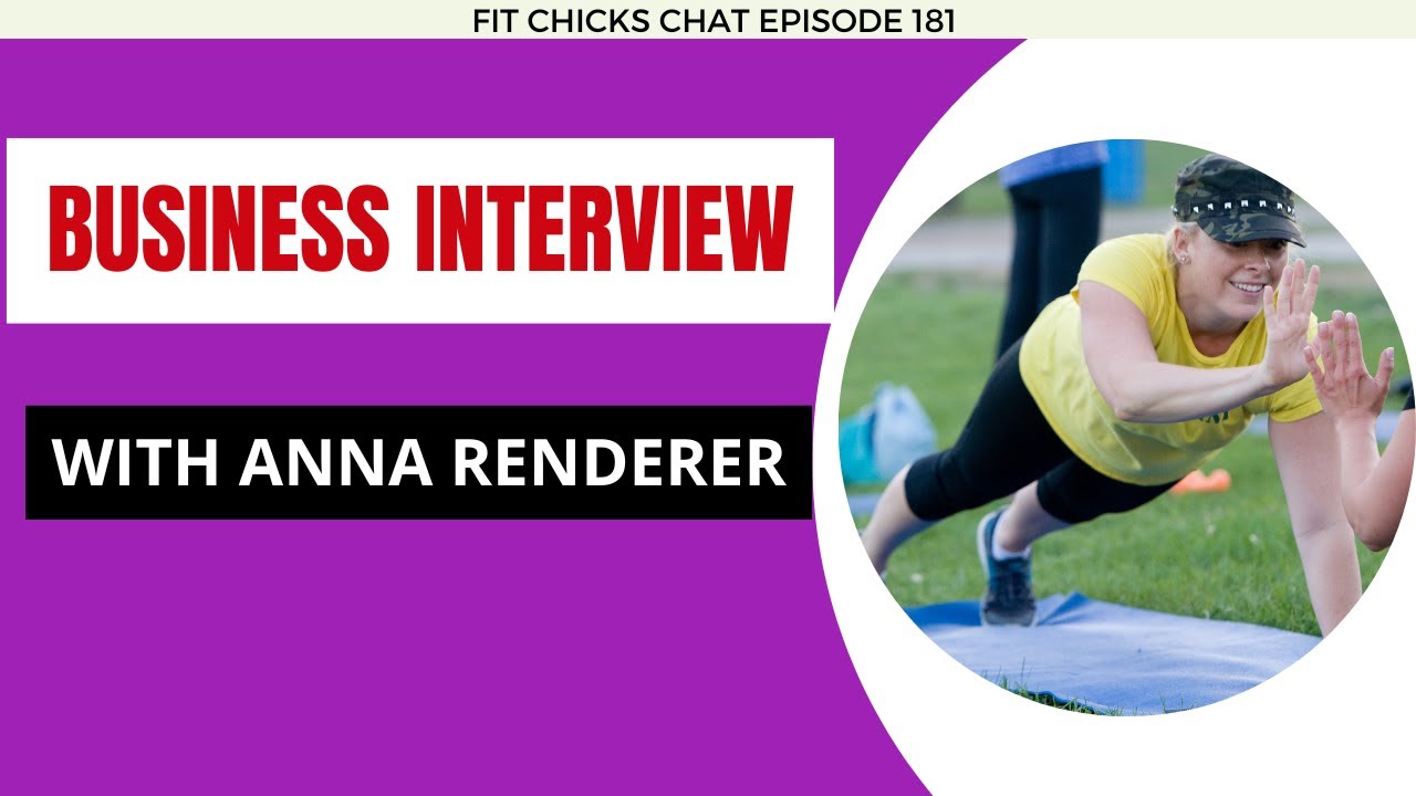 FIT CHICKS Chat Episode 181 - Business interview with Anna Renderer ...