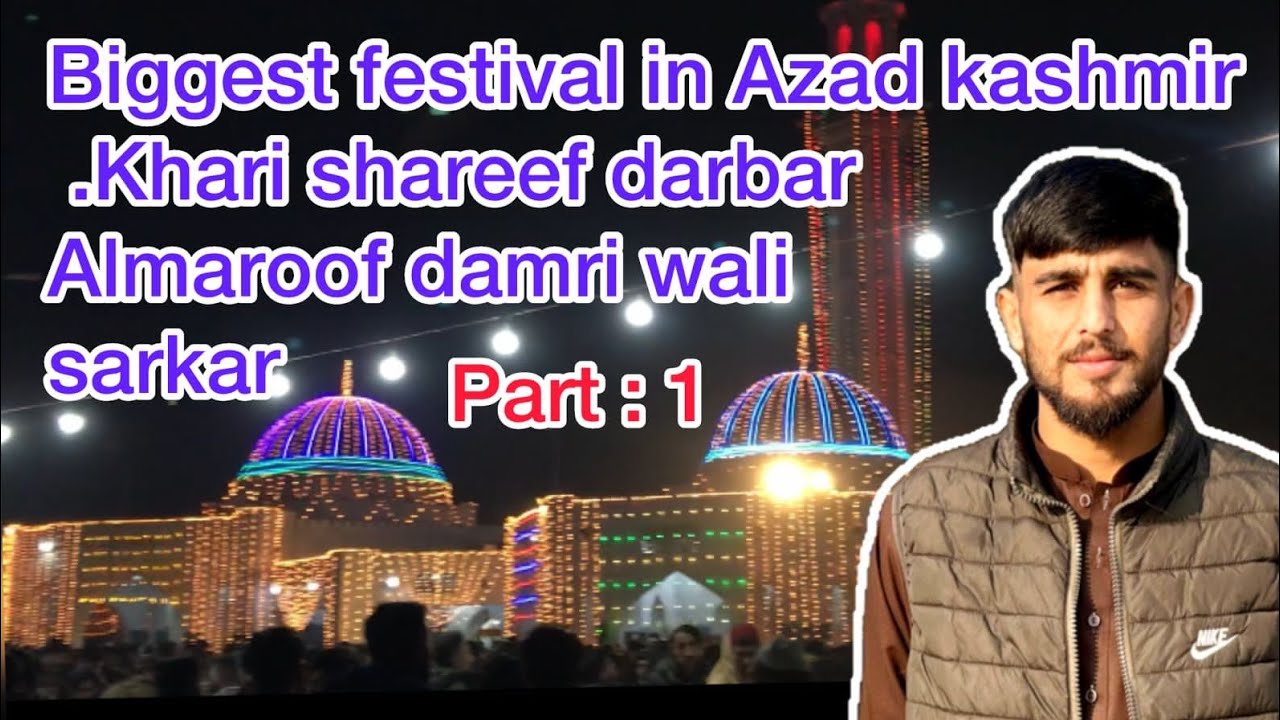 Biggest festival in Azad kashmir .Khari shareef darbar Almaroof damri ...