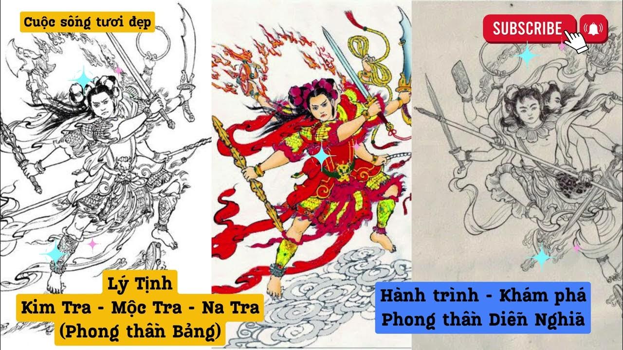 Lý Tịnh - Kim tra - Mộc Tra - Na Tra - Hành trình Khám phá Phong thần Diễn Nghĩa - YouTube