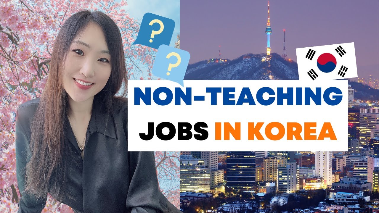 Is It EASY To Get Non Teaching Jobs In Korea For Foreigners YouTube is-it-easy-to-get-non-teaching-jobs-in-korea-for-foreigners-youtube