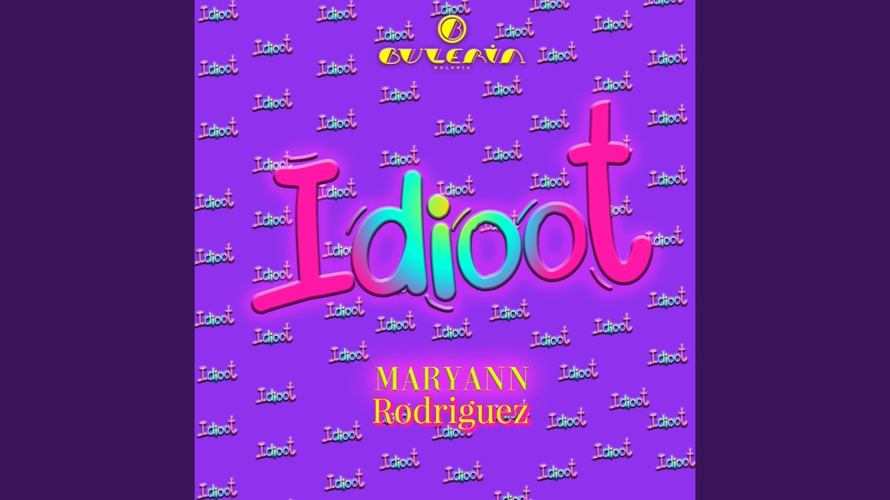 Idioot (feat. Maryann Rodriguez) - YouTube Music