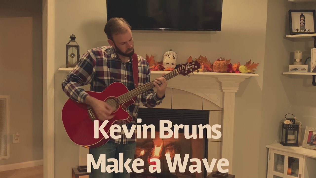 “Make a Wave” by Kevin Bruns - YouTube