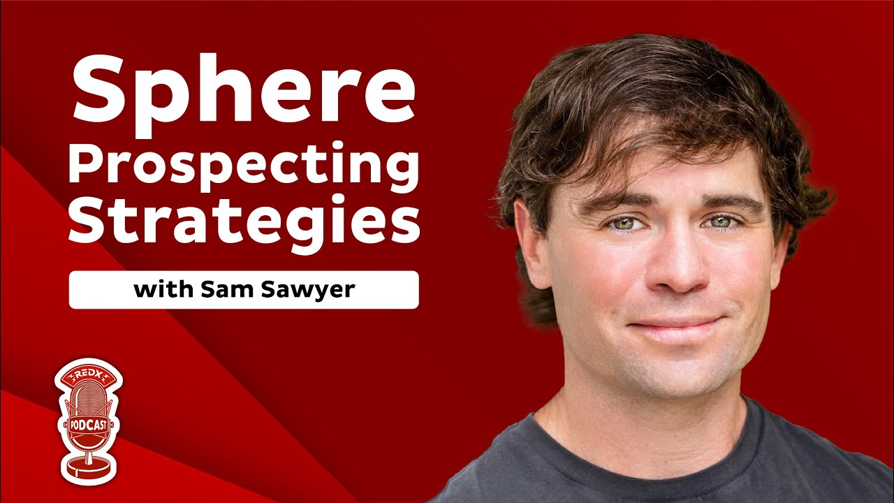 The Best SOI Prospecting Strategies with Sam Sawyer - The REDX Podcast - YouTube