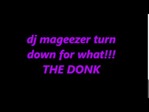 Dj mageezer turn down for what donk remix