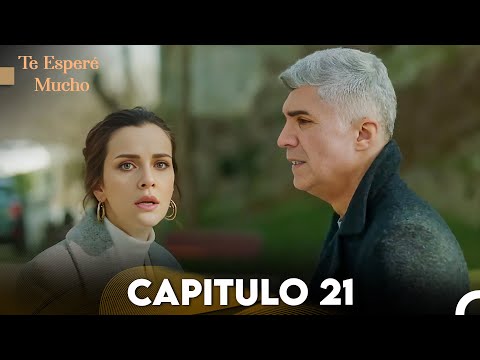 Te Esperé Mucho Capítulo 21 (FULL HD)
