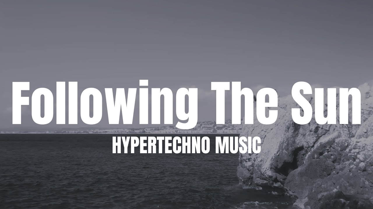 SUPER-Hi x NEEKA - Following The Sun (Felino Hypertechno Music) - YouTube