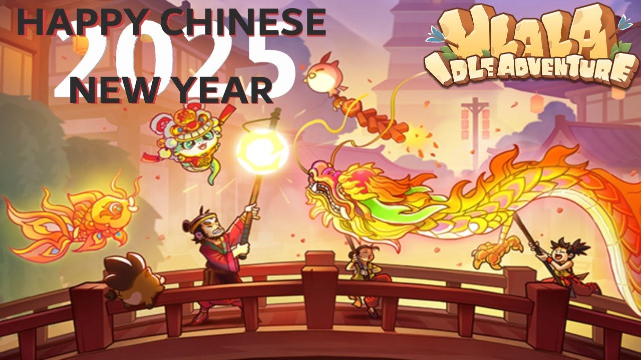 Ulala Idle Adventure - HAPPY CHINESE NEW YEAR 2025 !!! - YouTube