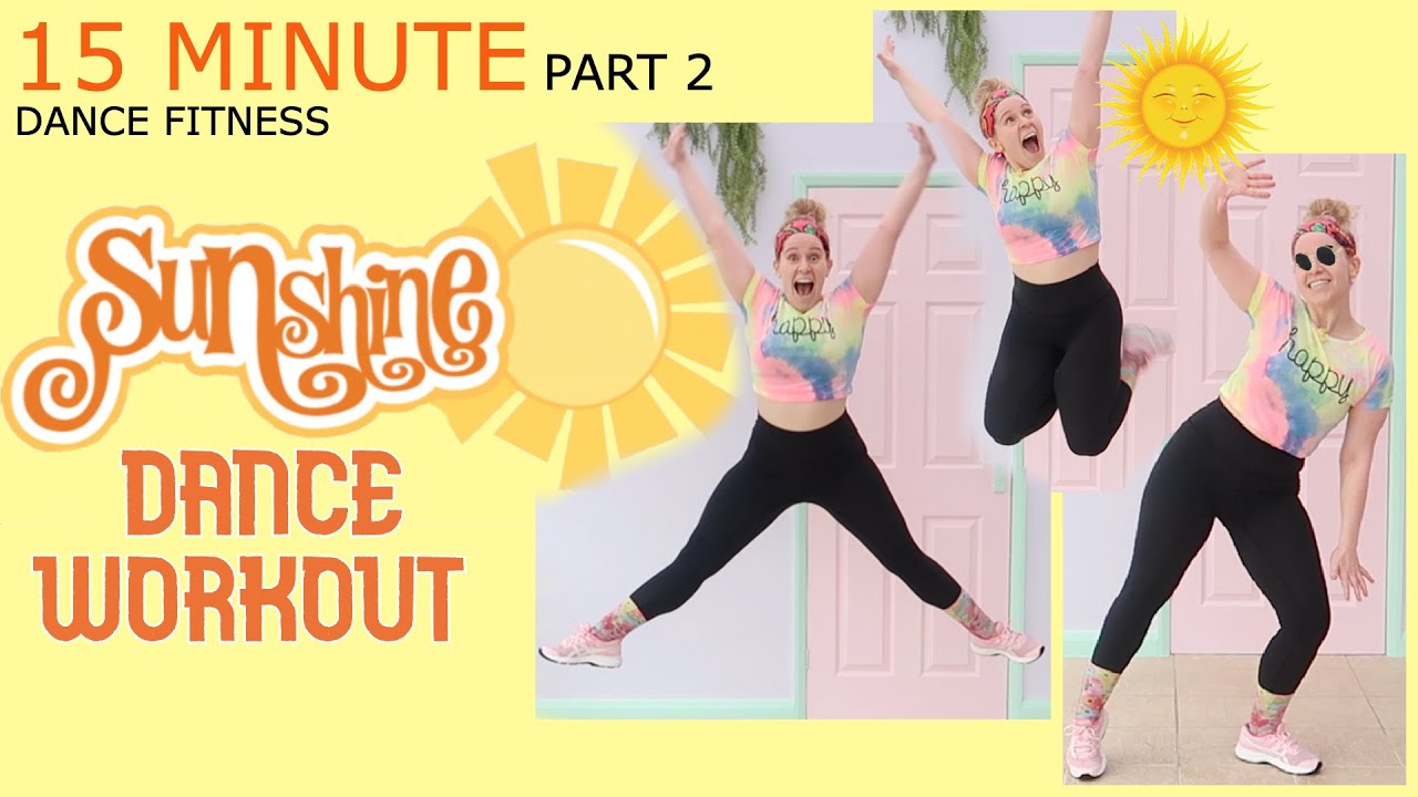 SUNSHINE DANCE WORKOUT PT2 - UPBEAT - HAPPY FUN FITNESS - CARDIO ...