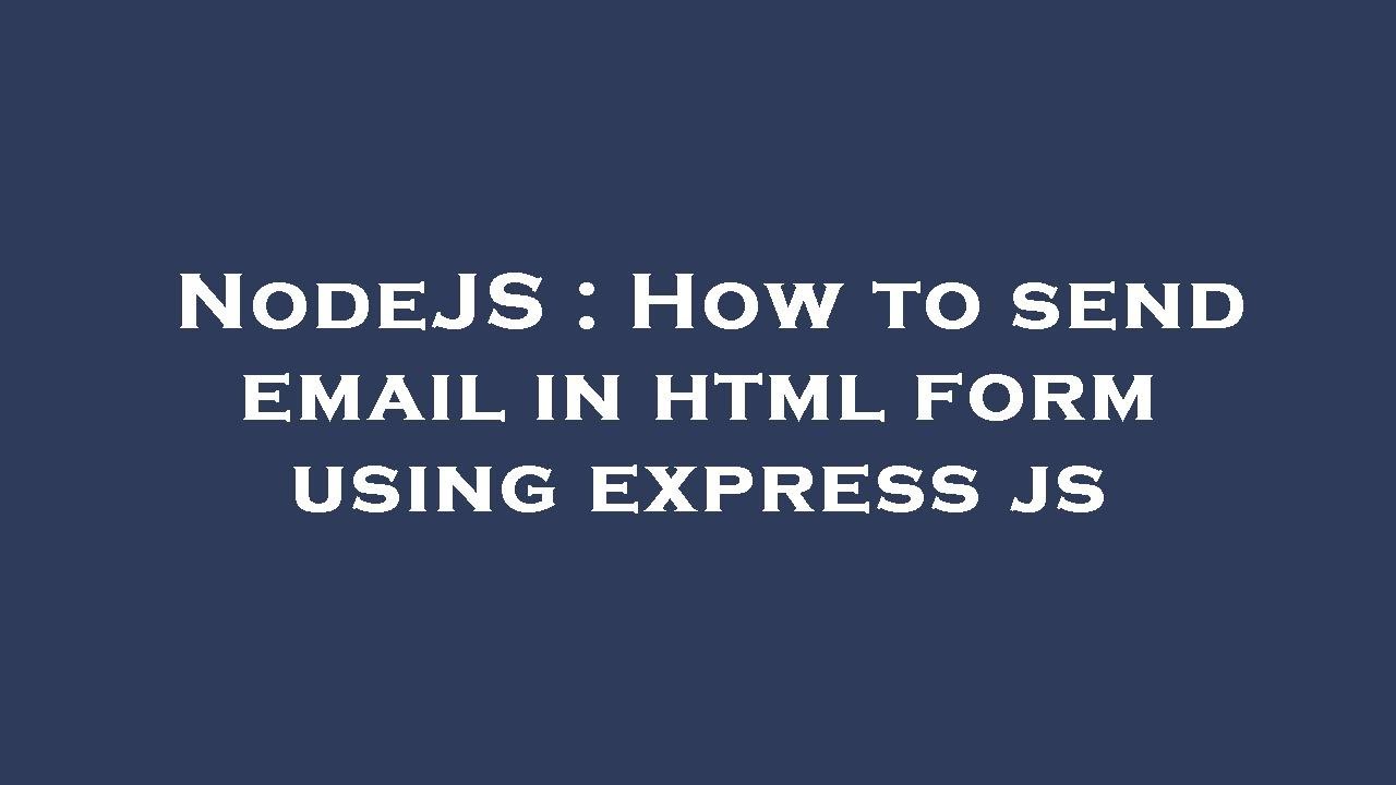 Nodejs How To Send Email In Html Form Using Express Js Youtube 7313